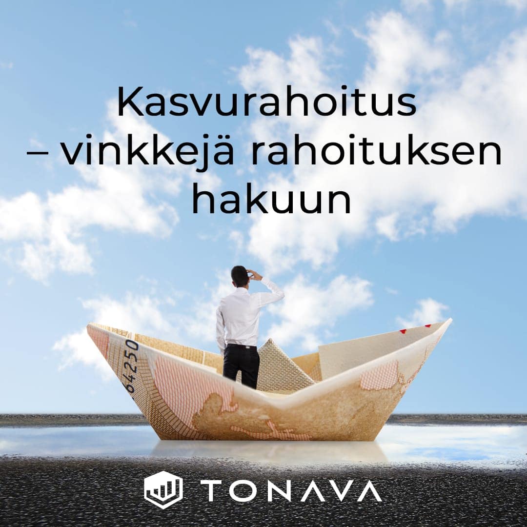 Kasvurahoitus – vinkkejä rahoituksen hakuun | Tonava